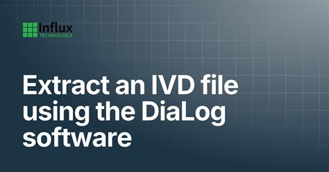 Extract An Ivd File Using The Dialog Software Dialog User Guide