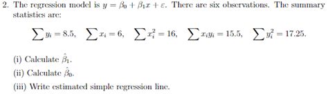 solved 2 the regression model is y β0 β1x ε there are six