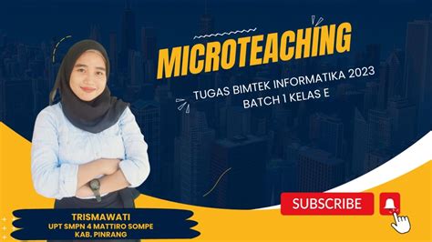 tugas microteaching bimtek informatika 2023 trismawati youtube