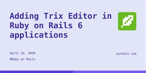 Adding Trix Editor In Ruby On Rails 6 Applications Mintbit