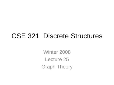 ppt cse 321 discrete structures winter 2008 lecture 25 graph theory