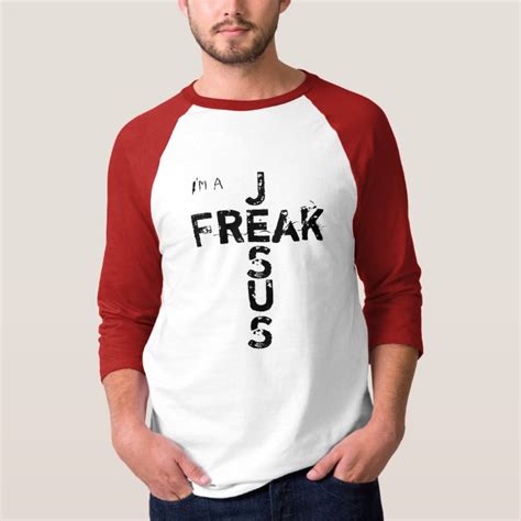 Im A Jesus Freak T Shirt Zazzle