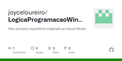 Github Joyceloureiro Logicaprogramacaowinforms Meu Primeiro Reposit Rio Integrado Ao Visual