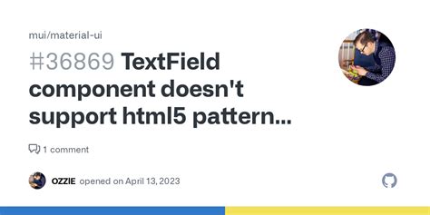 TextField Component Doesn T Support Html Pattern Attribute Issue Mui Material Ui