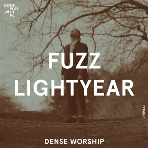Fuzz Lightyear Dense Worship Single Review