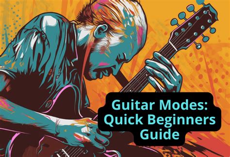 How To Use Modes On Guitar Learn How To Improvise With Ease Quick Beginners Guide