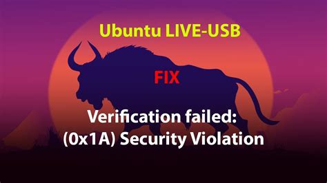 UBUNTU FIX Verification Failed 0x1A Security Violation YouTube