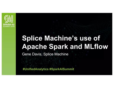 Splice Machines Use Of Apache Spark And Mlflow Ppt