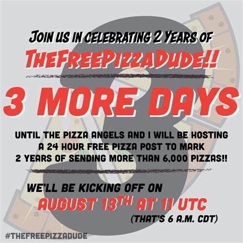 Hi Everyone Im Thefreepizzadude And There Are Only 3 Days Left Until