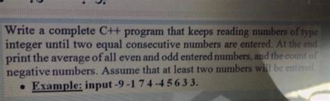 Solved Write A Complete Ch Program That Keeps Reading