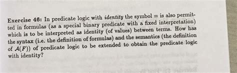 Solved Exercise In Predicate Logic With Identity The Chegg