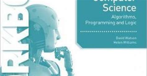 Cambridge Igcse And O Level Computer Science Algorithms Programming And Logic Workbook Igcse