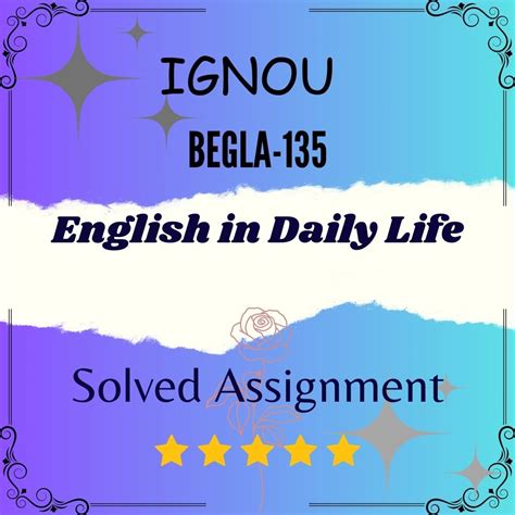 BEGLA 135 Solved Assignment English In Daily Life 2025