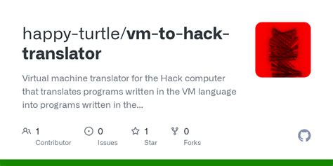 Github Happy Turtle Vm To Hack Translator Virtual Machine Translator For The Hack Computer