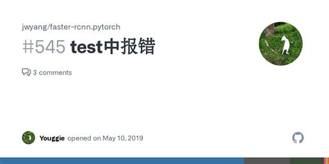 test中报错 · issue 545 · jwyang faster rcnn pytorch · github