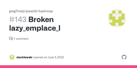 broken lazy emplace l · issue 143 · greg7mdp parallel hashmap · github