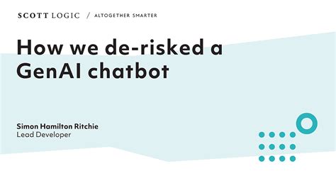 How We De Risked A GenAI Chatbot