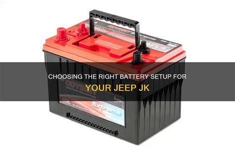 Choosing The Right Battery Setup For Your Jeep Jk | ShunAuto