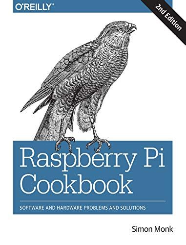 Raspberry Pi Cookbook Software And Hardware Problems And Solutions