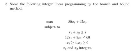 Solved Solve The Following Integer Linear Programming By Chegg