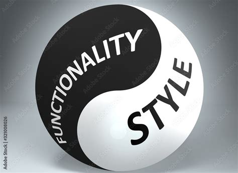 Functionality And Style In Balance Pictured As Words Functionality Style And Yin Yang Symbol