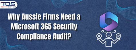 Why Aussie Firms Need A Microsoft 365 Security Compliance Audit