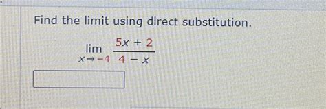 [solved] find the limit using direct substitution 5x 2 lim x4 4