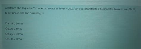 Solved A Balance Abc Sequence Y Connected Source With Van