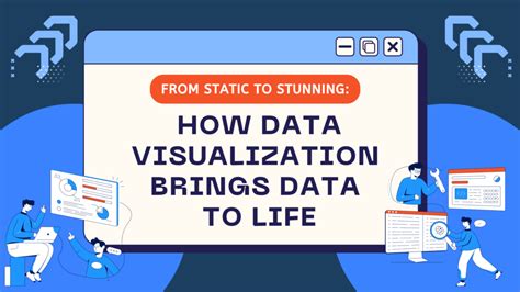 How Data Visualization Brings Static Data To Life