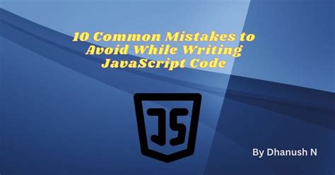 10 Common Mistakes To Avoid While Writing Javascript Code Rlearnjavascript