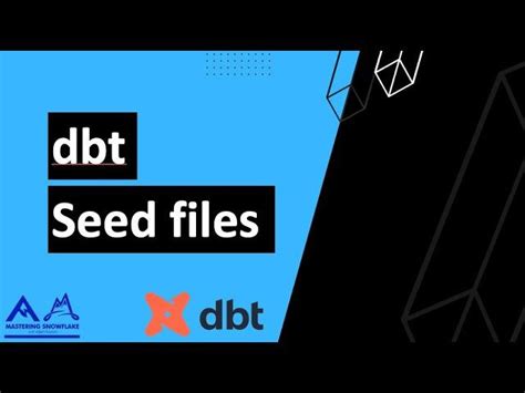 Dbt Seed Files Simplifying Reference Data Management For Data Engineers Mastering Snowflake