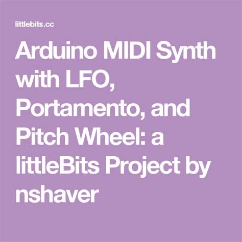 Arduino Midi Synth With Lfo Portamento And Pitch Wheel A Littlebits