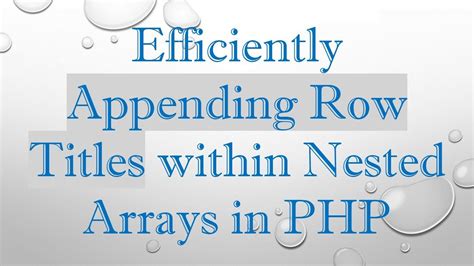 Efficiently Appending Row Titles Within Nested Arrays In Php Youtube