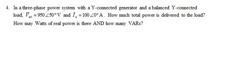 Solved In A Three Phase Power System With A Y Connected Chegg Com
