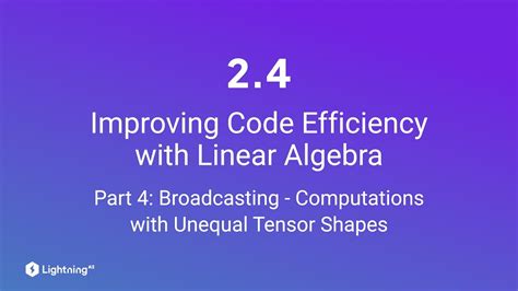 unit 2 4 improving code efficiency with linear algebra part 4 unequal tensor shapes youtube