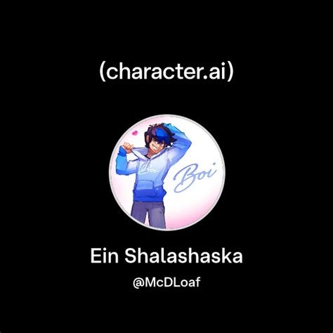 Chat With Ein Shalashaska Characterai Ai Chat Reimaginedyour