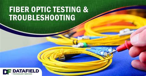 Fiber Optic Testing And Troubleshooting Datafield Technology Services