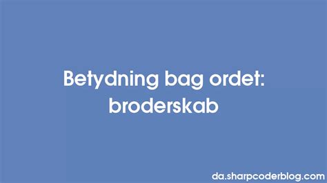 betydning bag ordet broderskab sharp coder blog