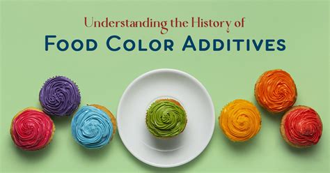 History Of Food Color Additives Through The Ages