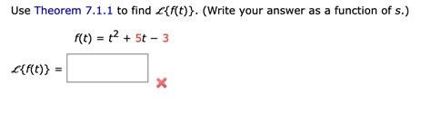 Solved Use Theorem To Find L F T Write Your Answer Chegg Com