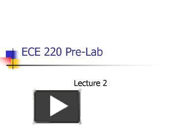 ECE 220 PreLab Presentation Free To View