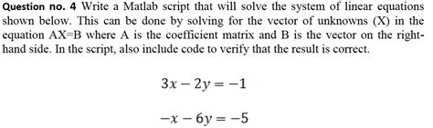 Solved Question No 4 Write A Matlab Script That Will Solve