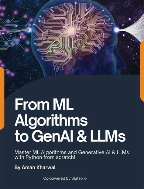 From Ml Algorithms To Genai And Llms Master Ml Algorithms And Generative Ai And Llms With Python
