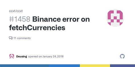 binance error on fetchcurrencies · issue 1458 · ccxt ccxt · github