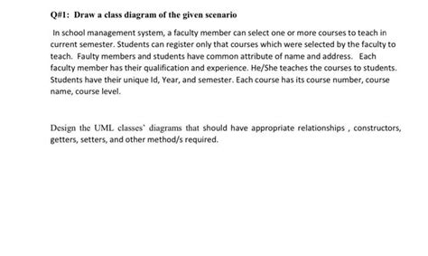 Solved Q Draw A Class Diagram Of The Given Scenario In Chegg Com