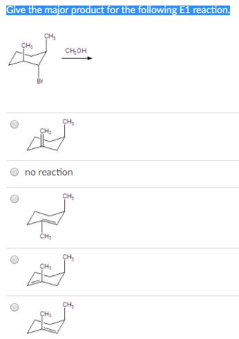 Solved Give the major product for the following E1 reaction. | Chegg.com