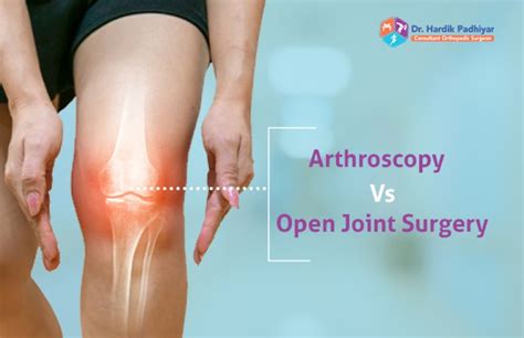 Arthroscopy Vs Open Joint Surgery Understanding The Differences