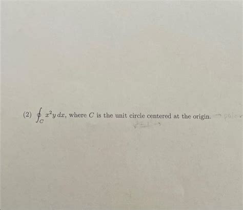Solved Cx Ydx Where C Is The Unit Circle Centered At Chegg