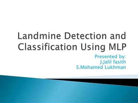 Landmine Detection And Classification Using MLP Pptx