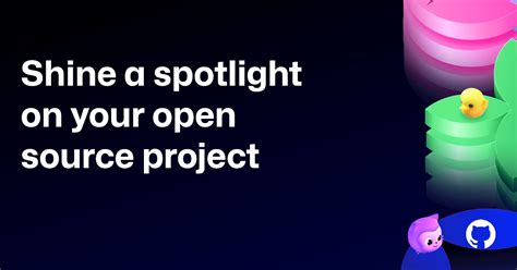 shine a spotlight on your open source project the github blog